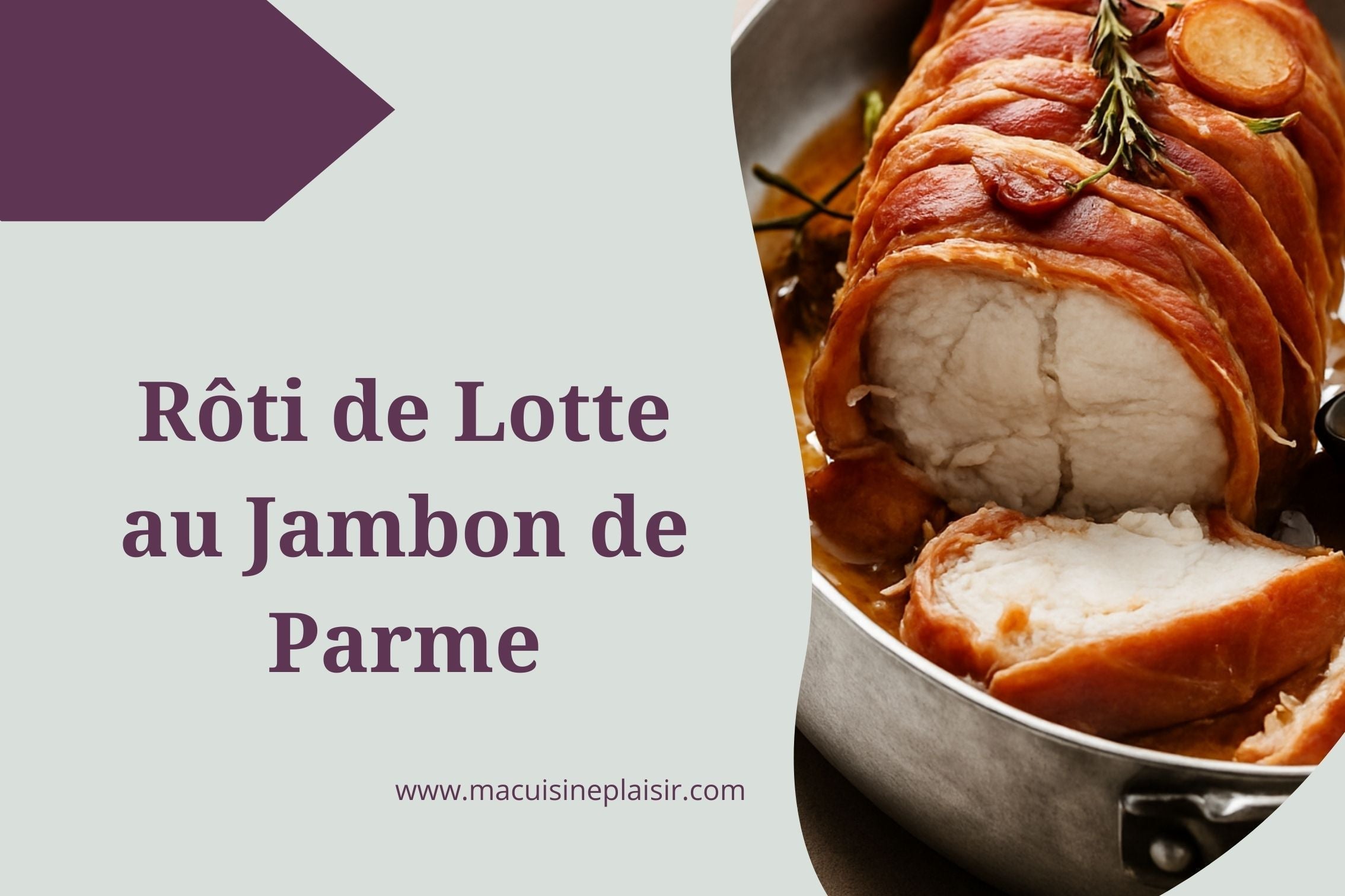 Rôti de Lotte au Jambon de Parme – Ma Cuisine Plaisir